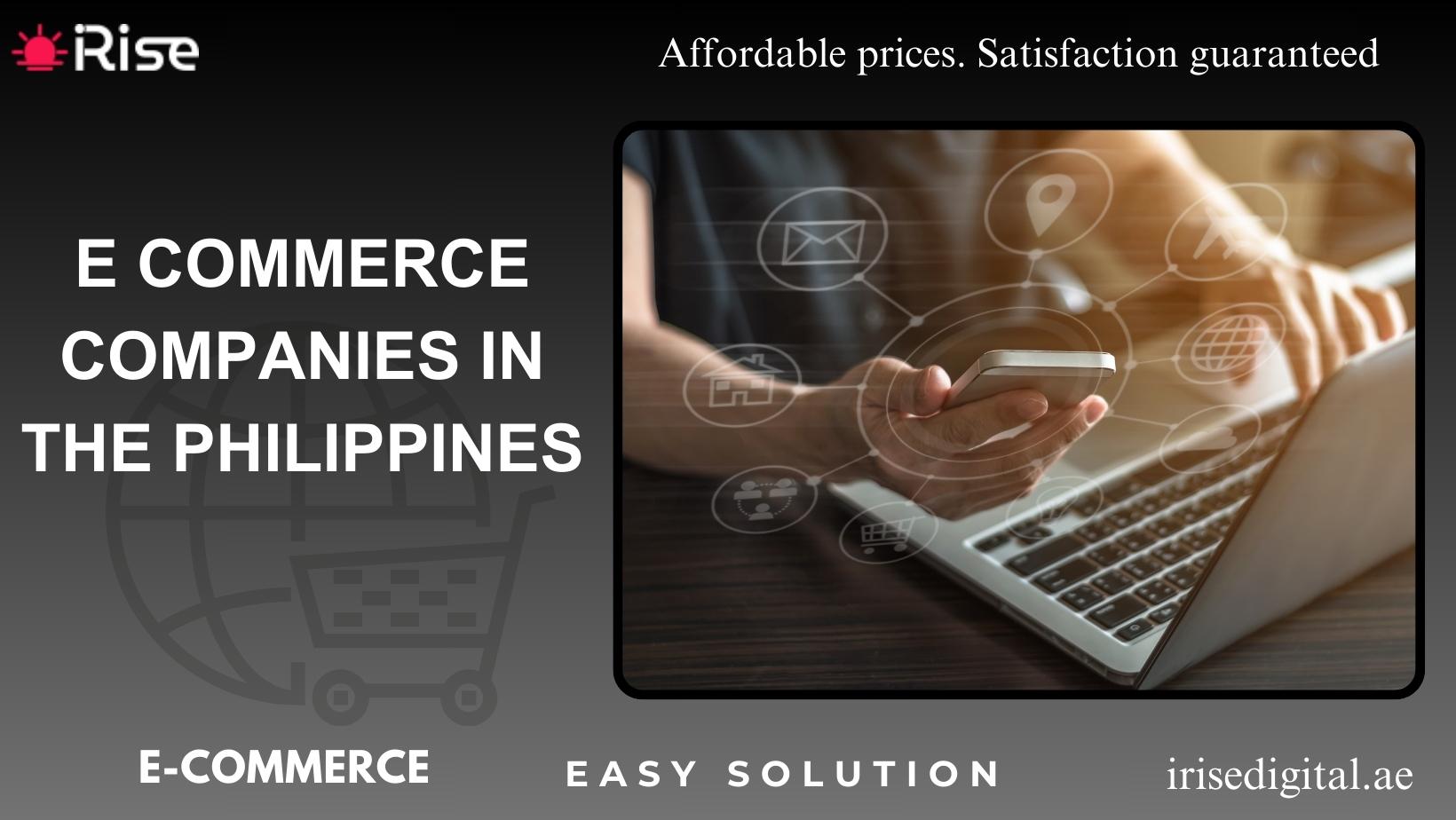E COMMERCE COMPANIES IN THE PHILIPPINES - iRise Digital