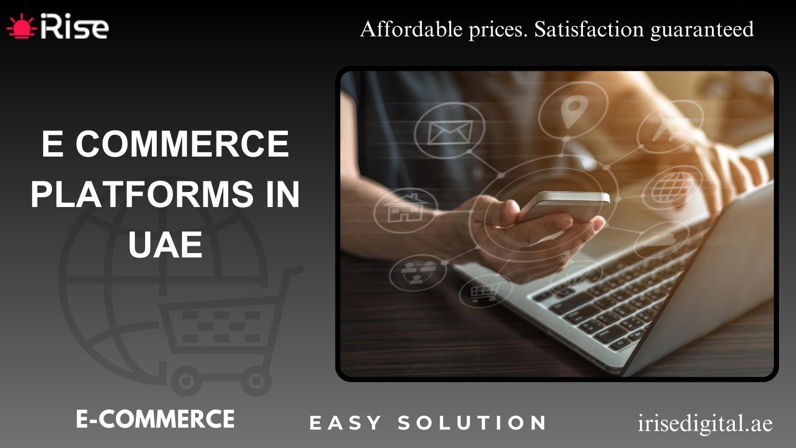 E COMMERCE PLATFORMS IN UAE - iRise Digital