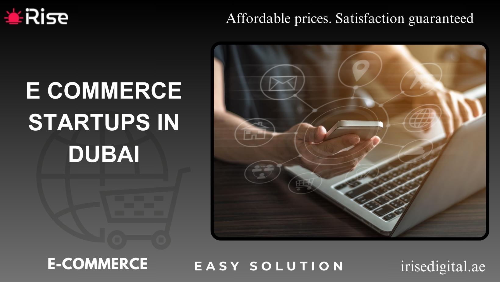E COMMERCE STARTUPS IN DUBAI - iRise Digital